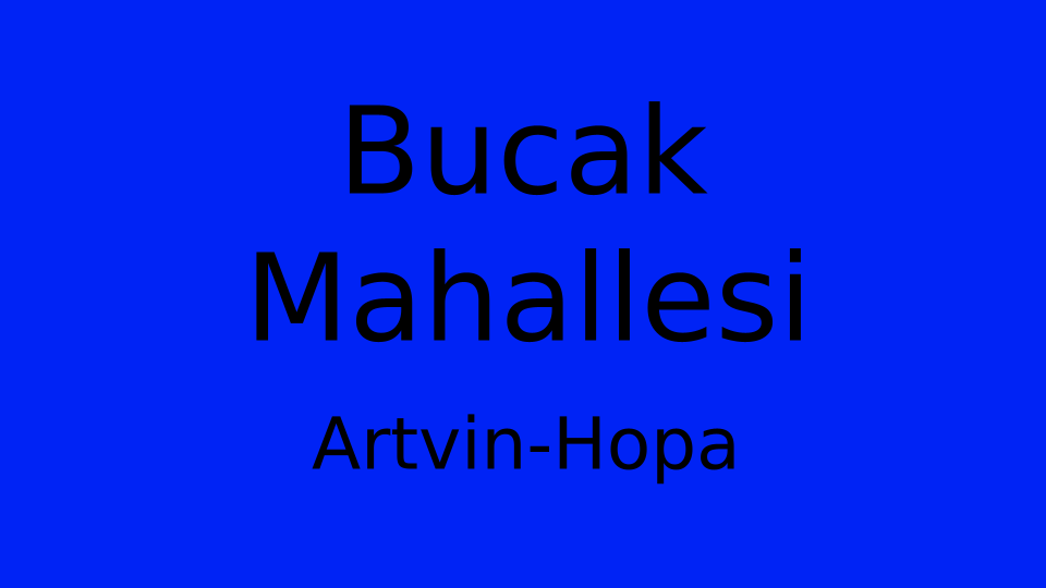 Bucak Mahallesi, Hopa, Artvin - AtlasBig.com