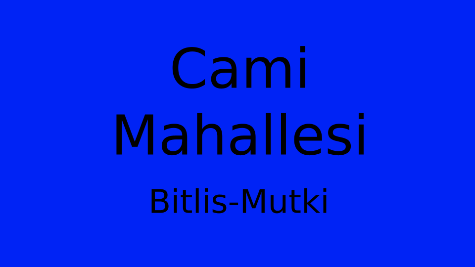 Cami Mahallesi, Mutki, Bitlis - AtlasBig.com