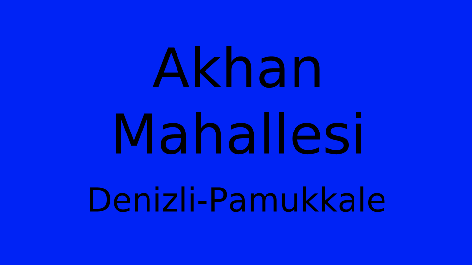 Akhan Mahallesi, Pamukkale, Denizli - AtlasBig.com
