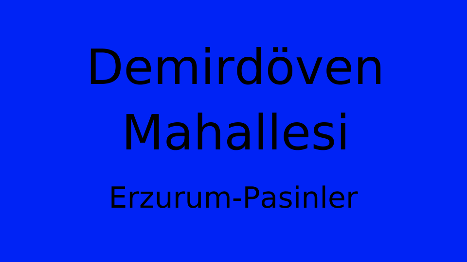 Demirdöven Mahallesi, Pasinler, Erzurum - AtlasBig.com