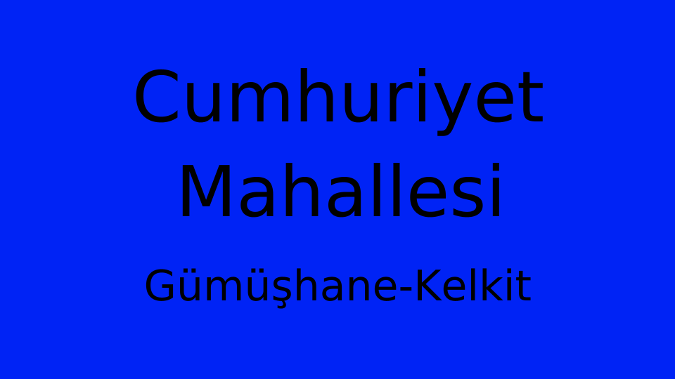 Cumhuriyet Mahallesi, Kelkit, Gümüşhane - AtlasBig.com
