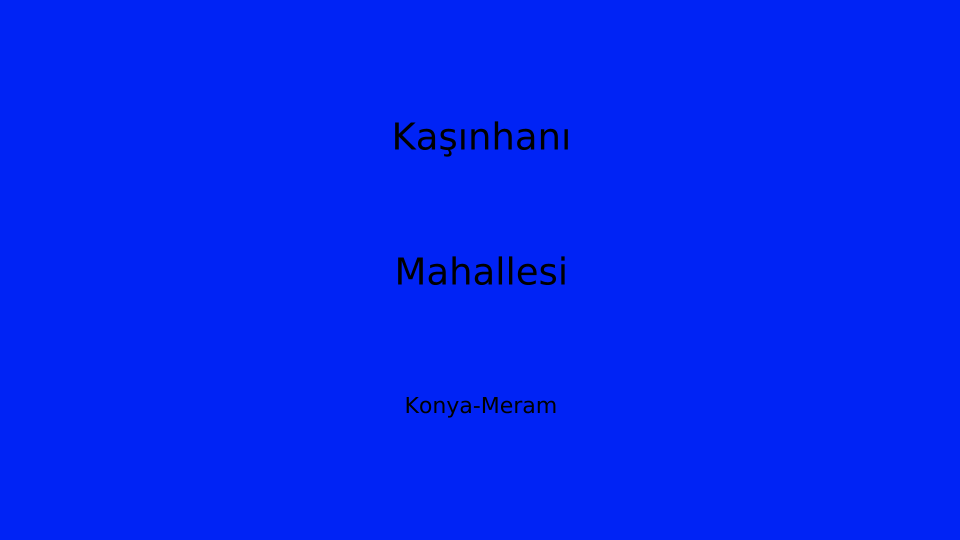 Kaşınhanı Mahallesi, Meram, Konya - AtlasBig.com