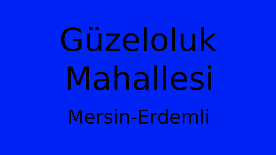 Güzeloluk Mahallesi, Erdemli, Mersin - AtlasBig.com