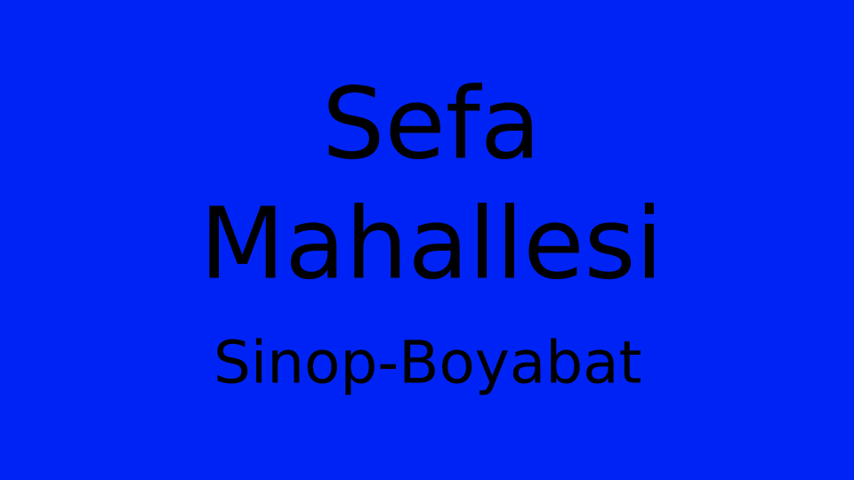 Sefa Mahallesi, Boyabat, Sinop - AtlasBig.com