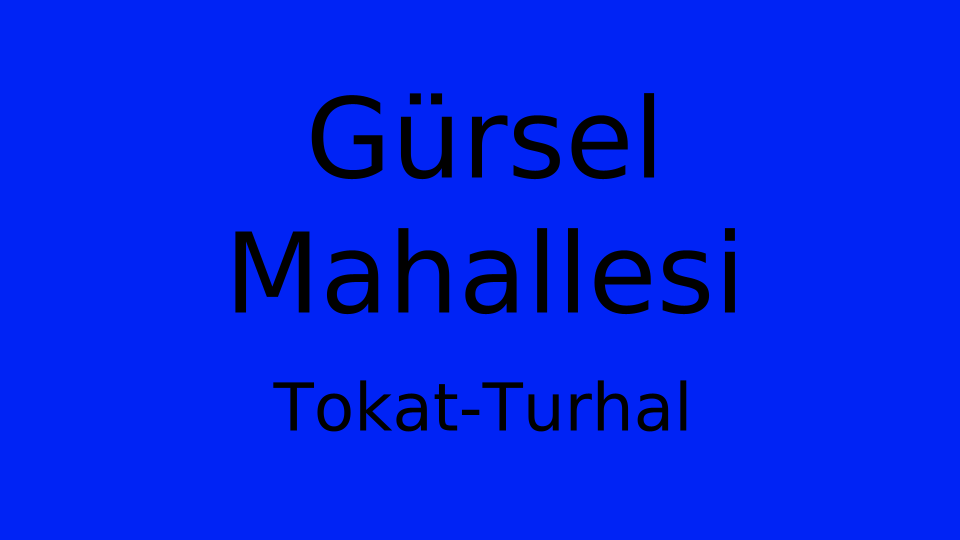 Gürsel Mahallesi, Turhal, Tokat - AtlasBig.com